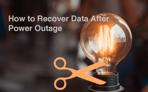 How to Recover Data After Power Outage • Bitwar Data Recovery