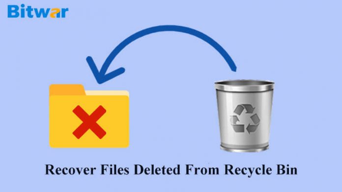 How to Recover Files Deleted From Recycle Bin? • Bitwar Data Recovery